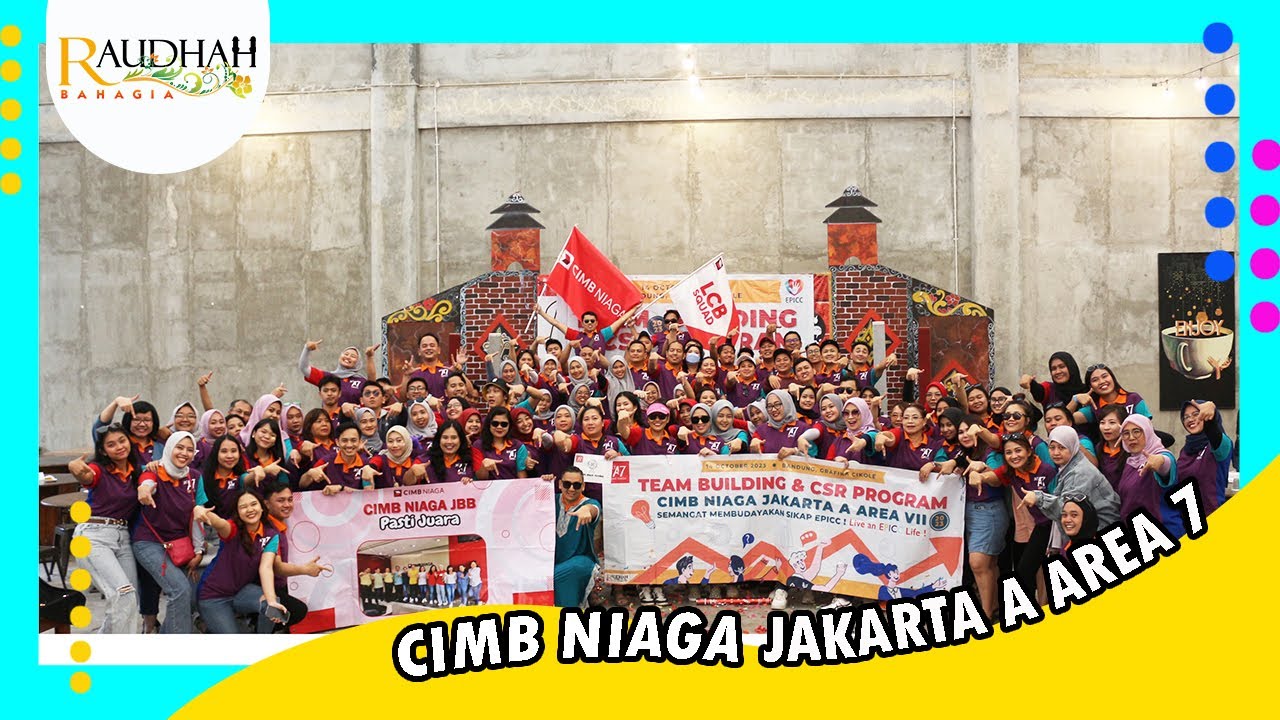 TEAM BUILDING & CSR PROGRAM CIMB NIAGA JAKARTA A AREA VII. Bandung, 14 ...