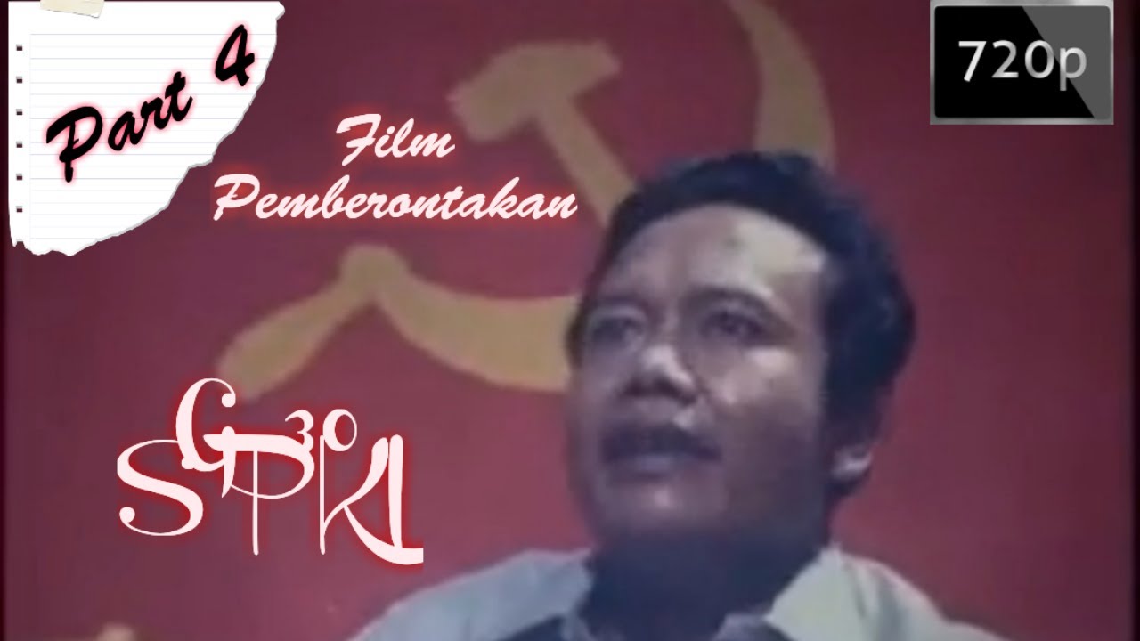 Part 4 | G30S PKI (Film Pengkhianatan) Lulus Sensor Cocok untuk NoBar ...