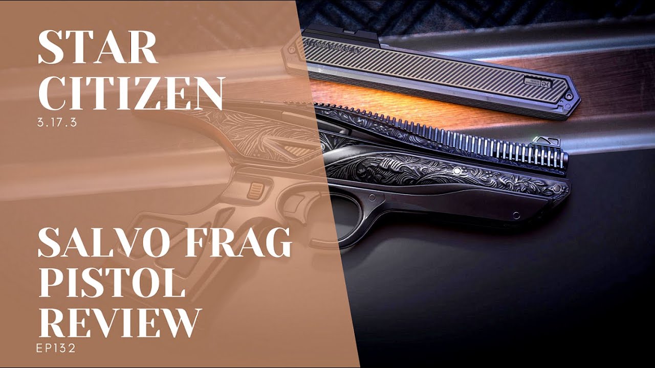 STAR CITIZEN - Salvo Frag Pistol Review and action - EP132 - YouTube