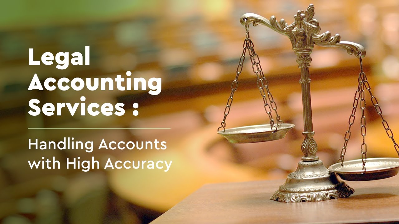 Legal Accounting Services : Handling Accounts with High Accuracy - YouTube