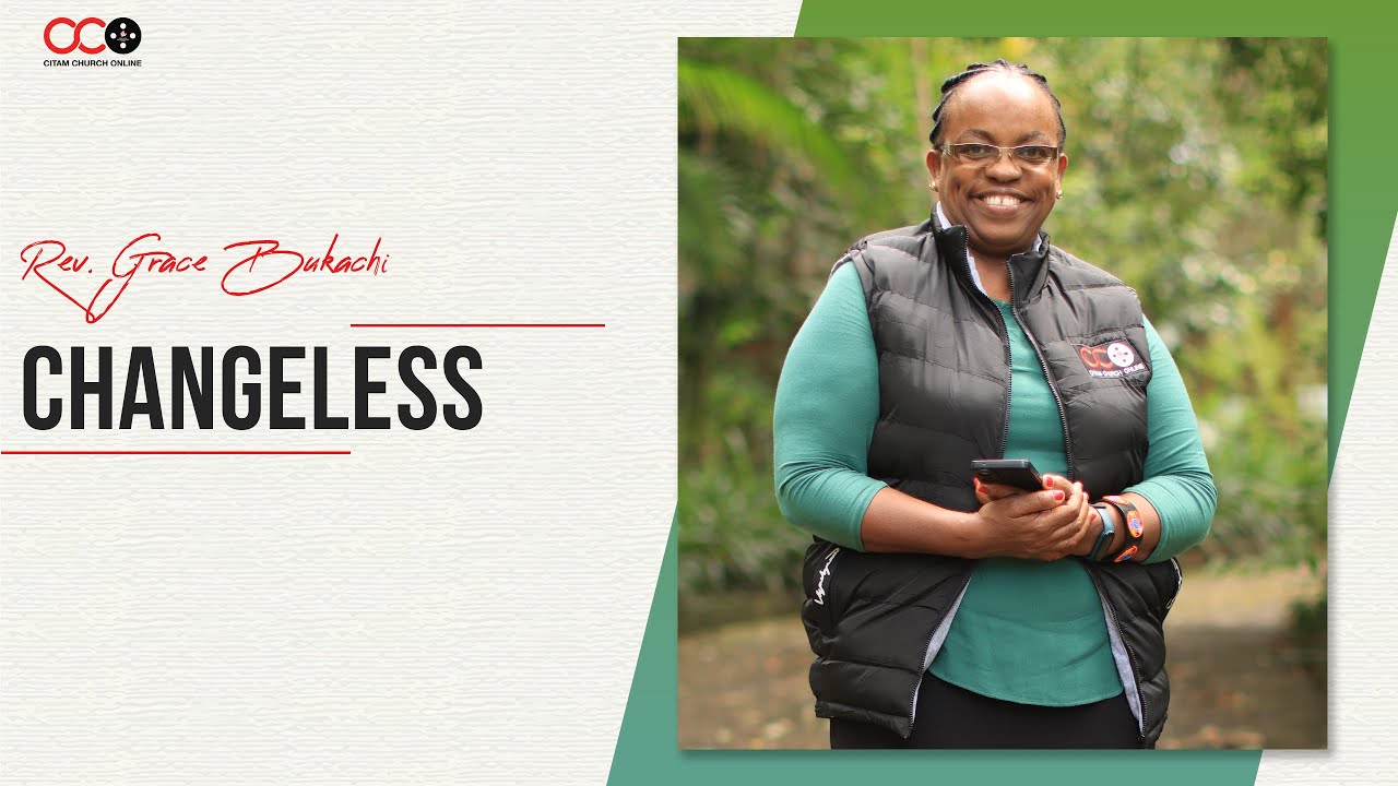 Changeless - Rev. Grace Bukachi | CITAM Church Online - YouTube