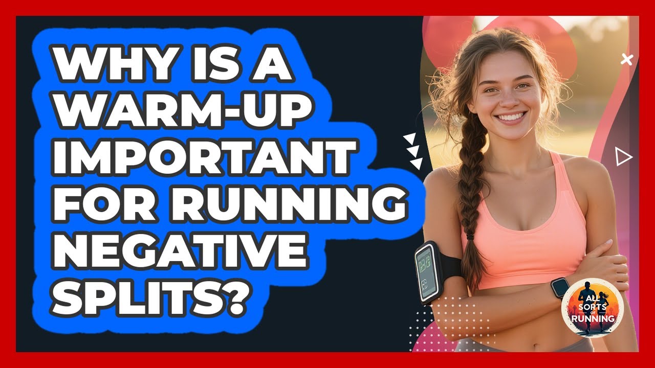 Why Is A Warm-up Important For Running Negative Splits? - All Sorts Of ...