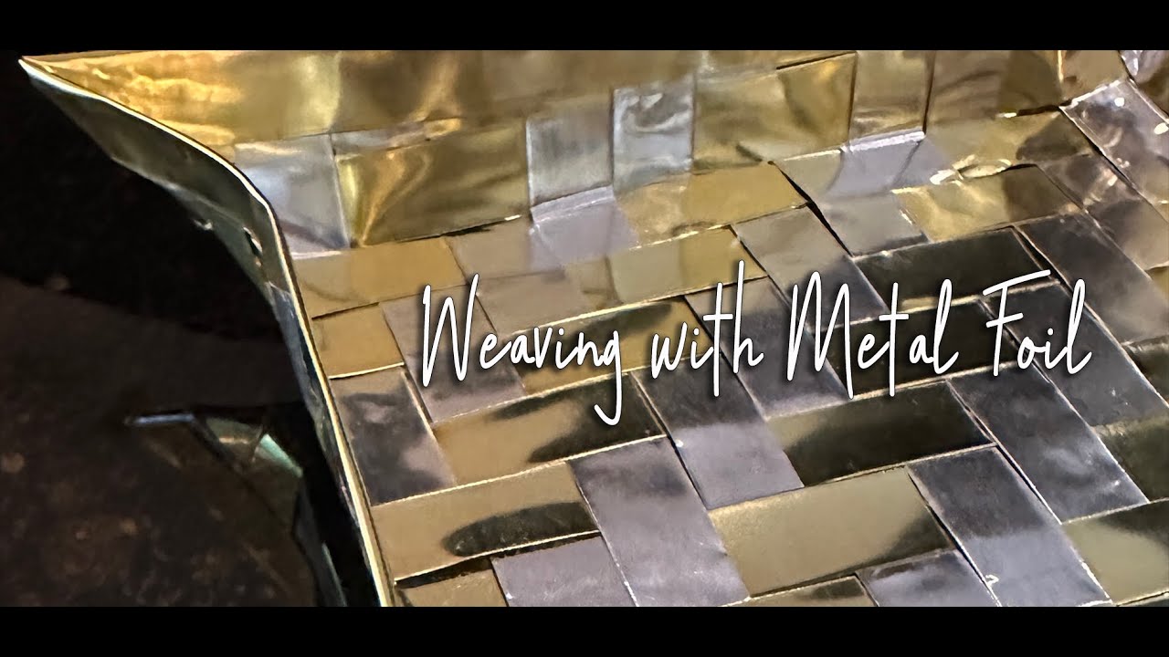 Weaving with Metal Foil - An easy metal weaving process - YouTube