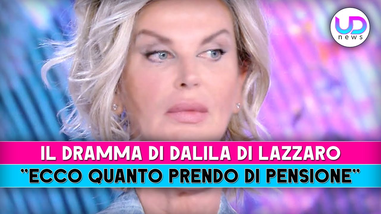 Dalila Di Lazzaro: Ecco Quanto Prende Di Pensione! - YouTube