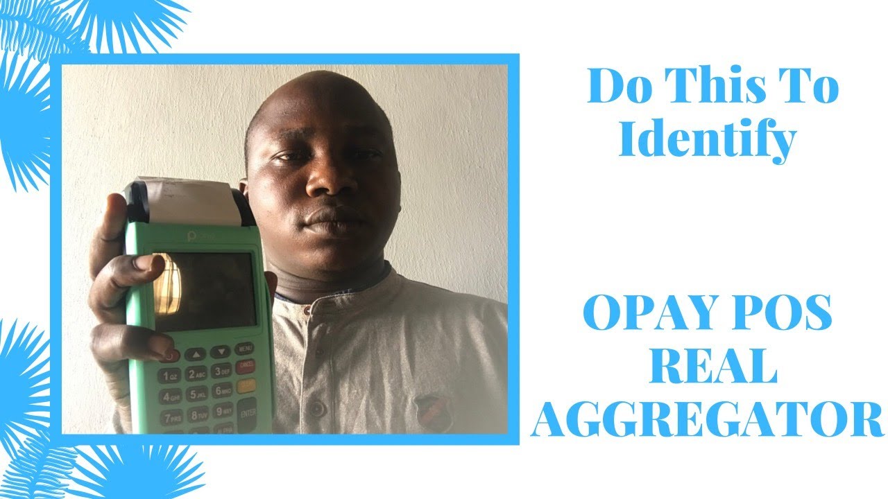 How To Identify Genuine OPay POS Aggregators - YouTube