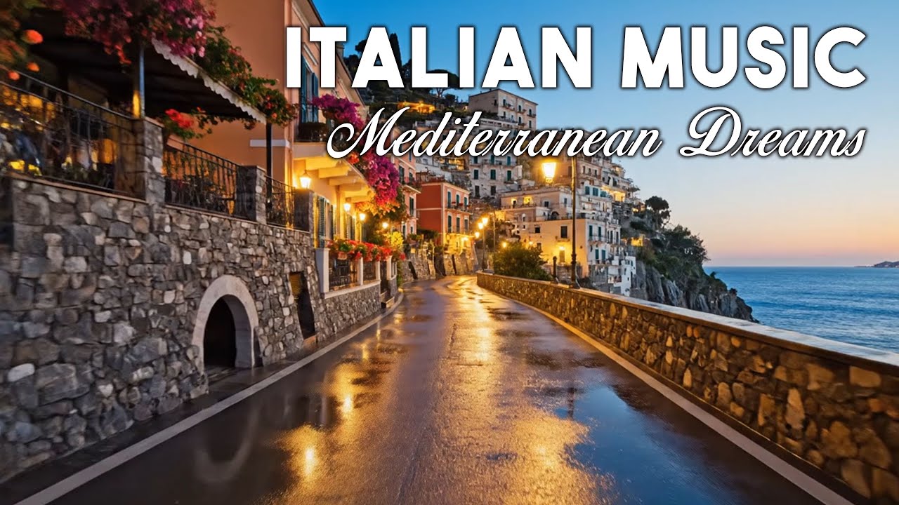 🎶 Italian Vibes & Mediterranean Music 🎶 2+ Hours Scenic Amalfi Coast ...