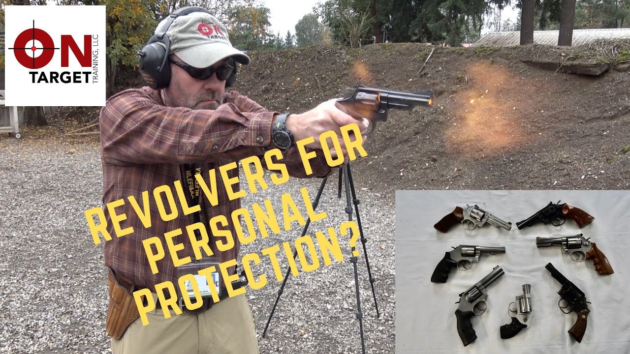 Revolvers for personal protection? - YouTube