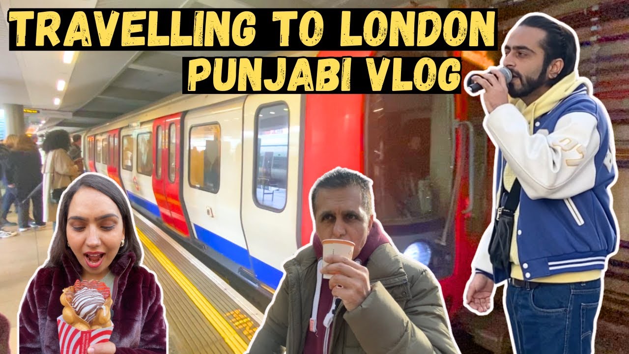 TRAVELLING TO LONDON PUNJABI VLOG ਲੰਡਨ ਦੀ ਯਾਤਰਾ ਪੰਜਾਬੀ ਵੀਲੌਗ PUNJABI ...