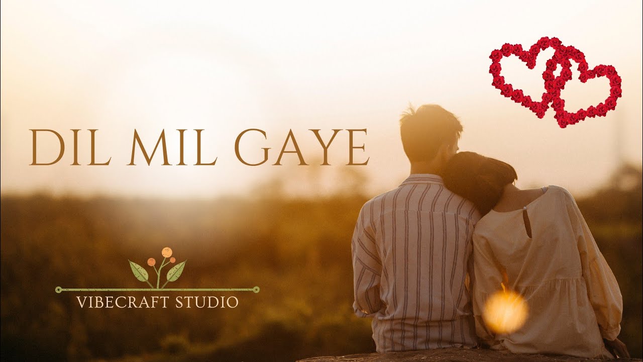 DIL MIL GAYE SONG | Dil Mil Gaye New Song | Hindi - YouTube