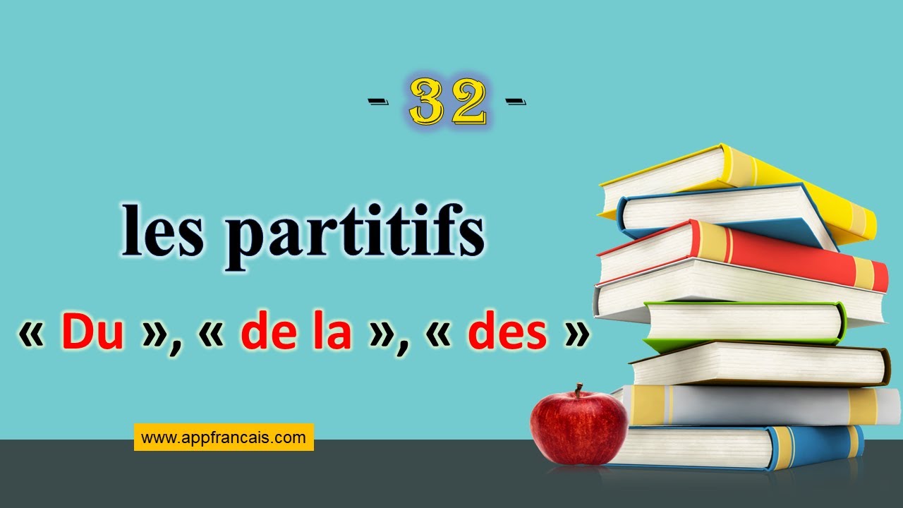 الدرس 32 : Les partitifs « DU », « DE LA », « DES » - YouTube