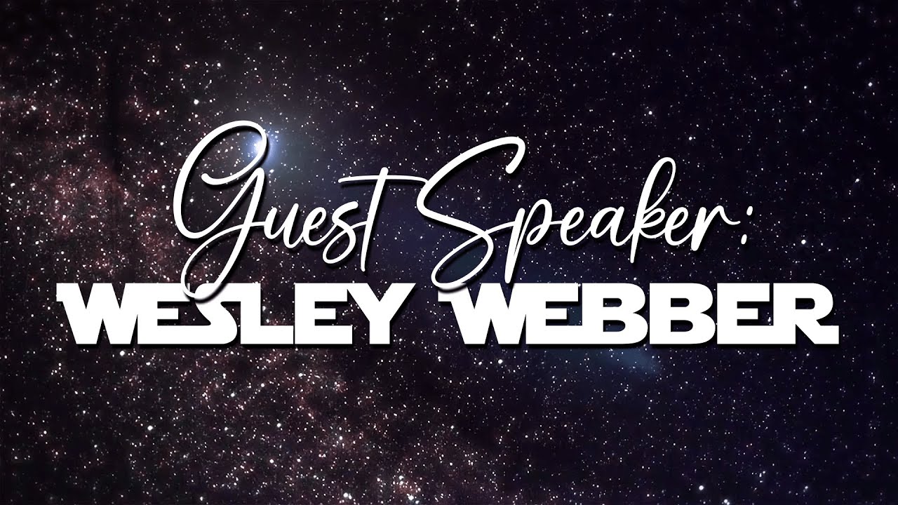 Guest Speaker: Wesley Webber - YouTube