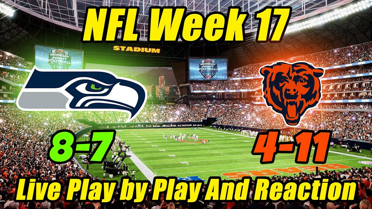 TNF: (8-7) Seattle Seahawks vs (4-11) Chicago Bears NFL Week 17 Live ...
