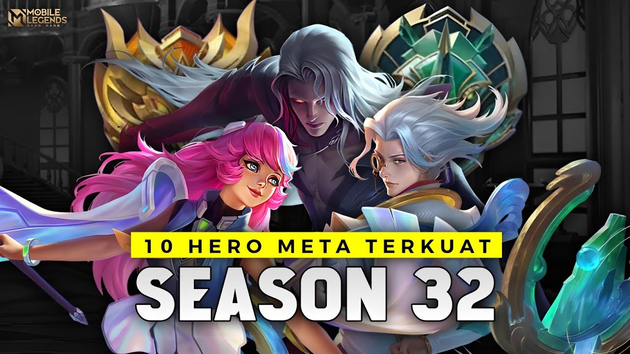 WAJIB KUASAI ! 10 Hero Meta Terkuat di Season ke 32 - Hero OP Tak ...
