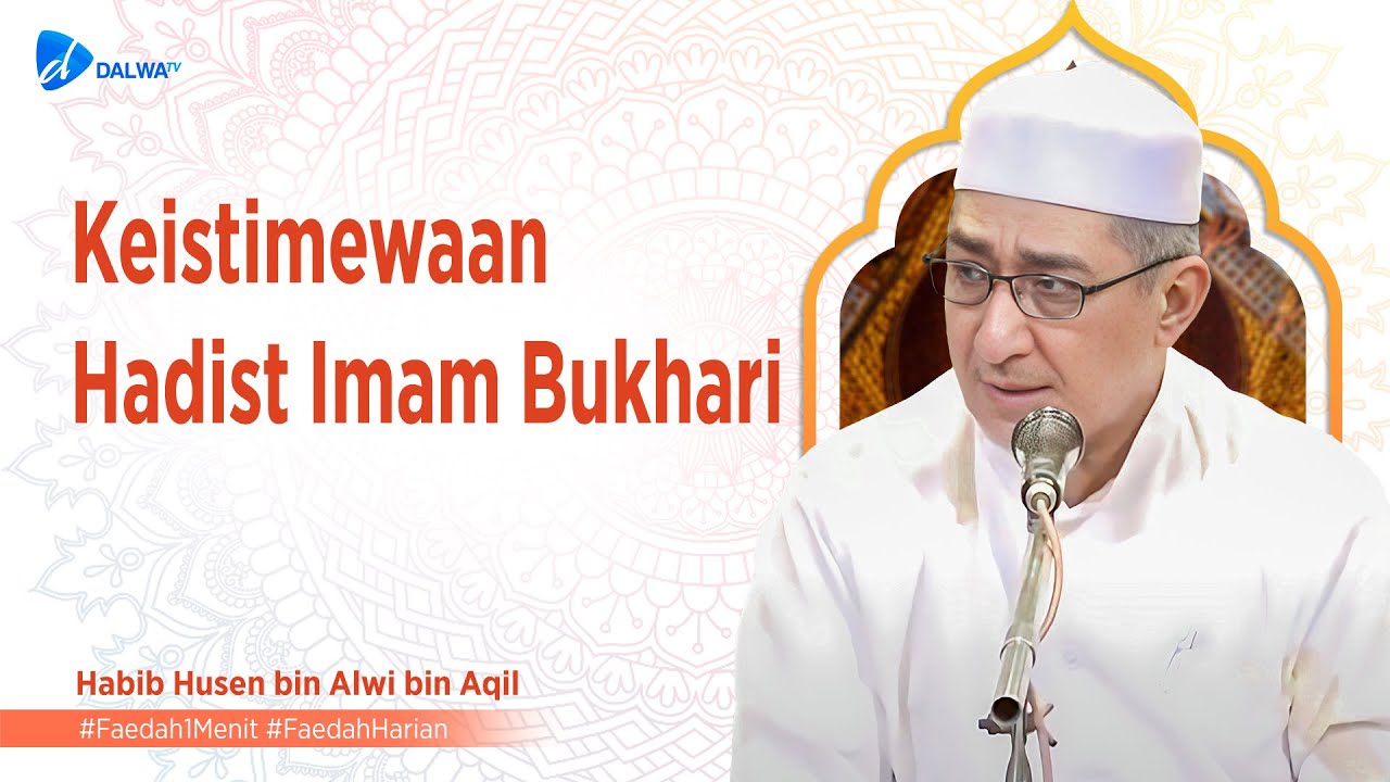 Keistimewaan Hadist Imam Bukhari || Al Habib Husen bin Agil || Faedah ...