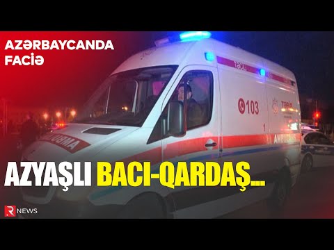 Azərbaycanda FACİƏ: Azyaşlı bacı-qardaş... - RTV
