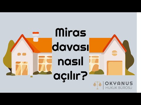 Miras Paylaşımı Nasıl Yapılır? Miras Davası Nasıl Açılır?