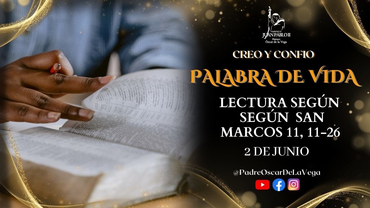 PALABRA DE VIDA; SAN MARCOS 11, 11-26 I PadreOscarDeLaVega - YouTube