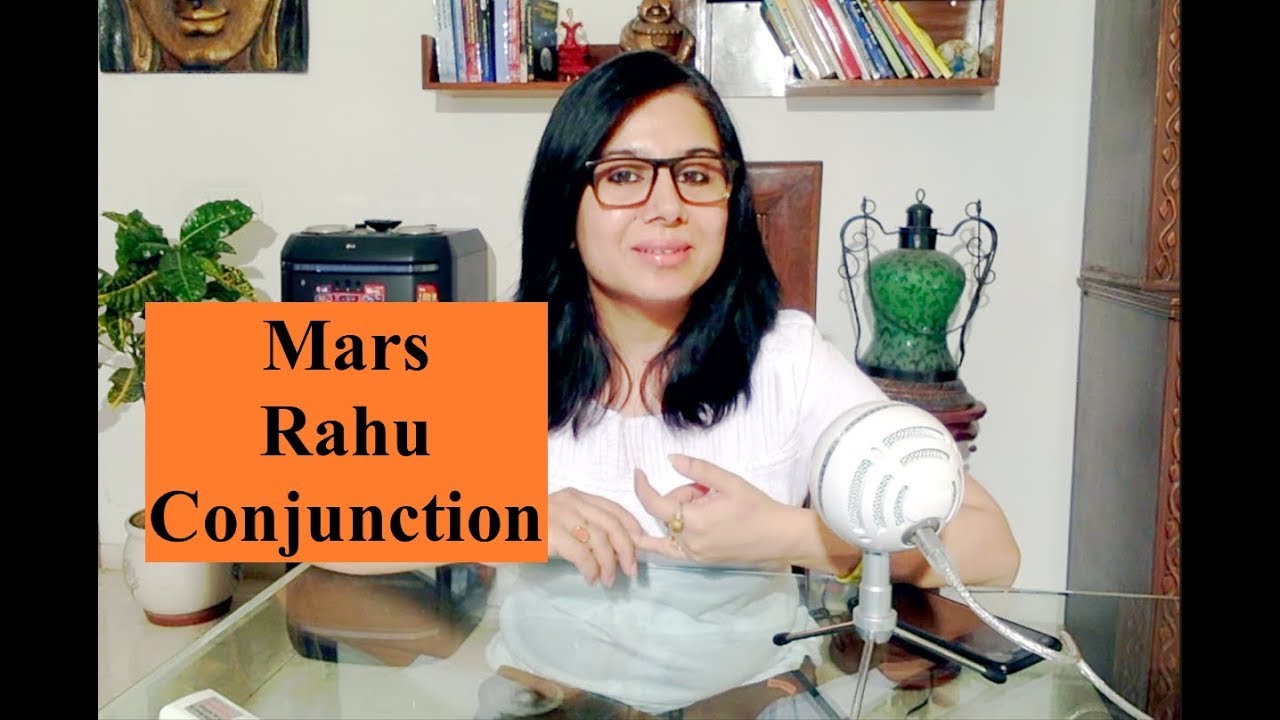 Mars Rahu conjunction- Transit 2019 May -June - YouTube