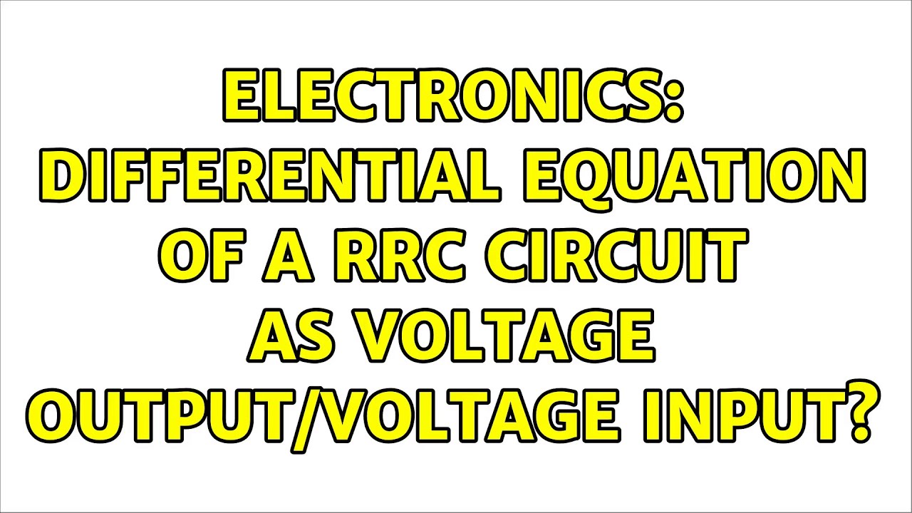 Electronics: Differential equation of a RRC circuit as Voltage output ...