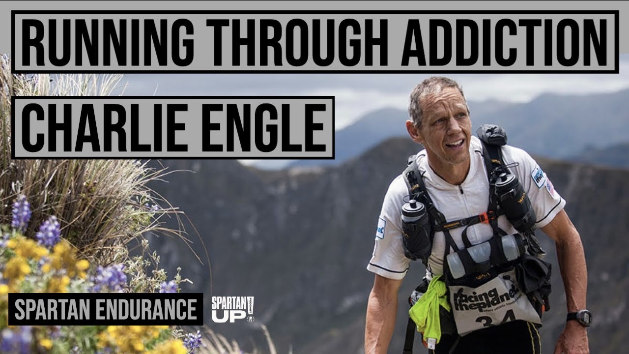 Running Through Addiction with Ultra-running Legend Charlie Engle ...