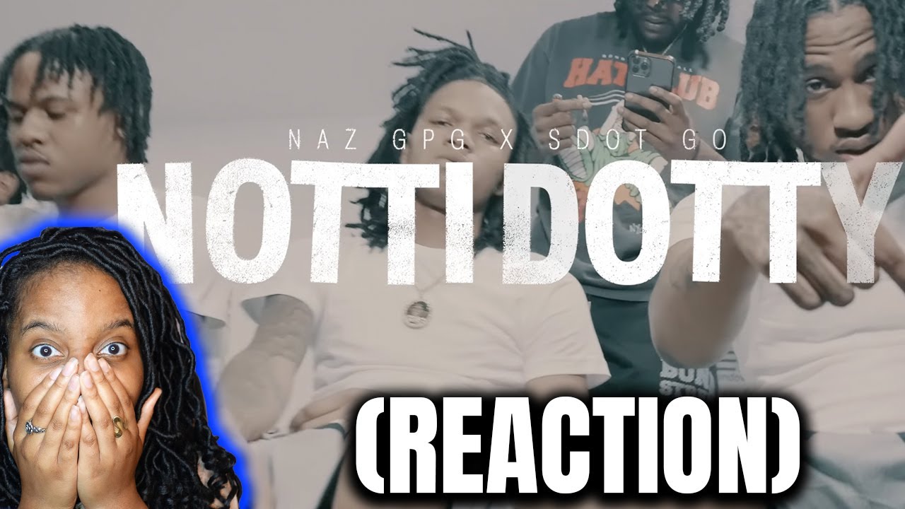 Sdot Go x NazGPG - Notti Dotty (Official Music Video )(Shot by ...