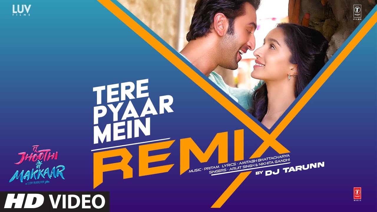 Tere Pyaar Mein (Remix) DJ Tarunn | Tu Jhooti Main Makkaar | Arijit ...