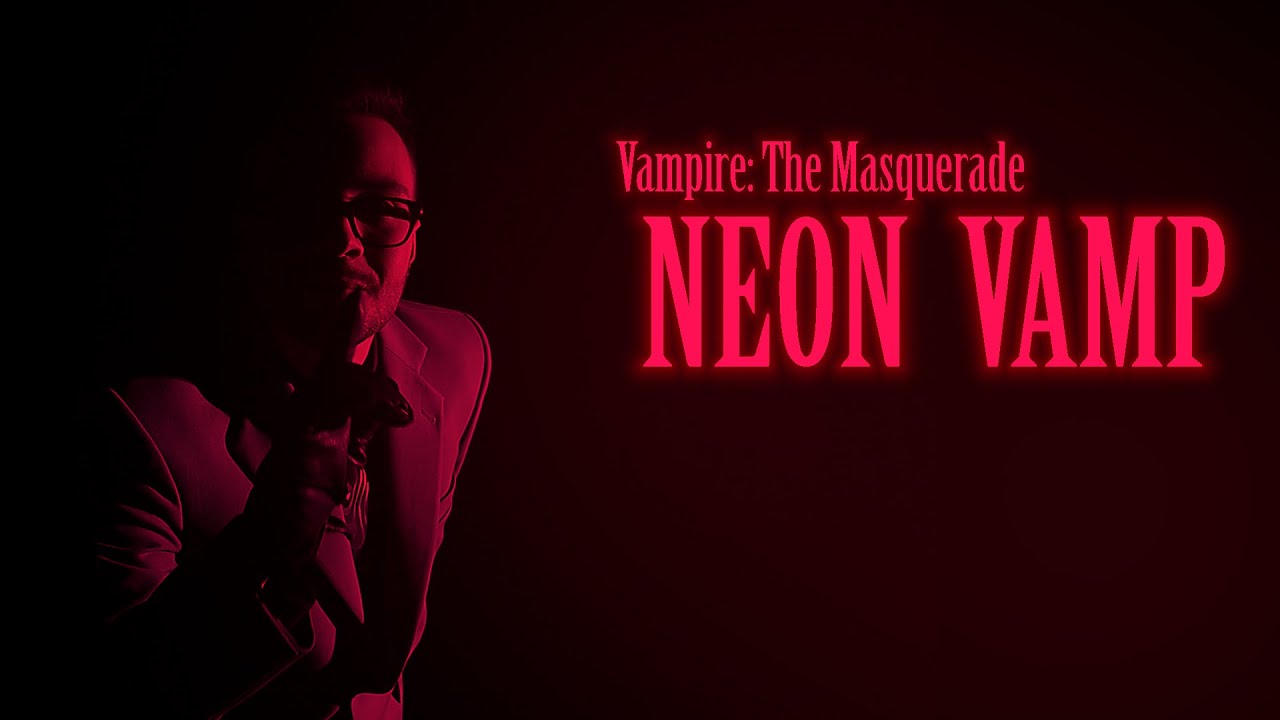 NEON VAMP | VAMPIRE: THE MASQUERADE | INTRO - YouTube