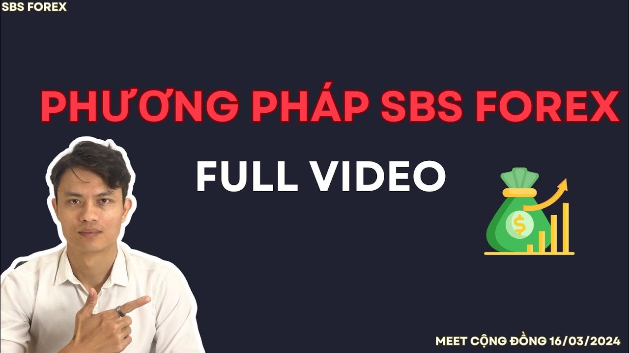 PHƯƠNG PHÁP SBS FOREX / FULL VIDEO - YouTube