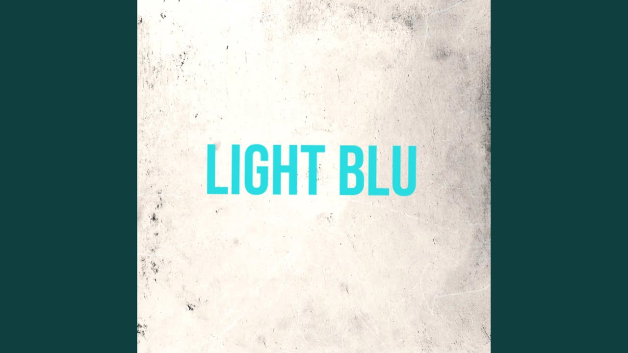 LIGHT BLU - YouTube