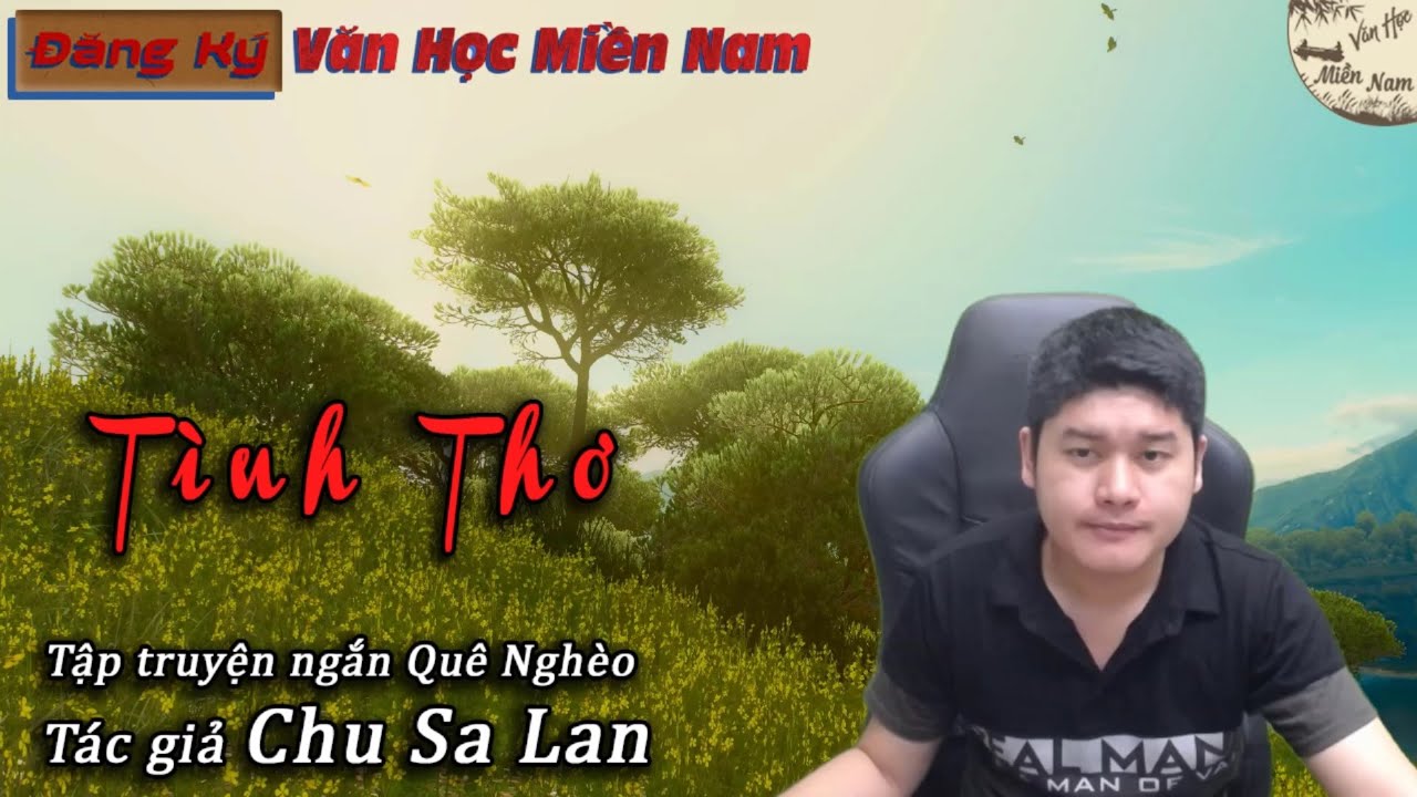 Truyện ngắn Tình Thơ - Tác giả Chu Sa Lan | Văn Học Miền Nam - YouTube