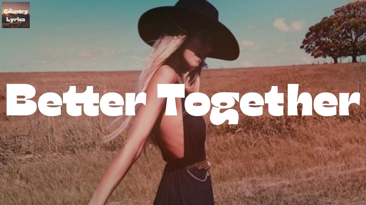 Luke Combs - Better Together (Lyrics) - YouTube