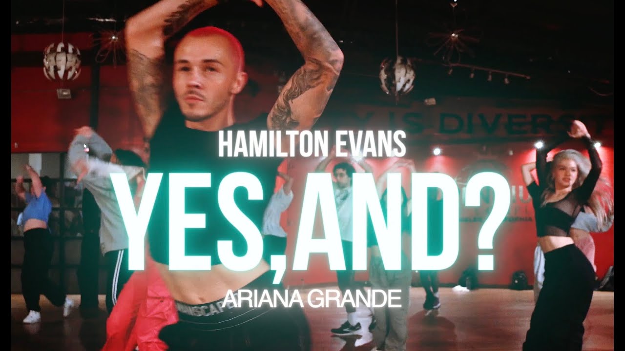 Ariana Grande - yes, and? | Hamilton Evans Choreography - YouTube