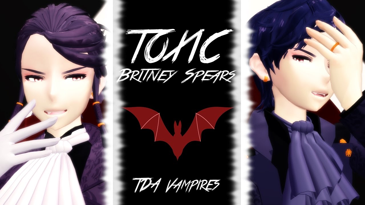 [MMD] Toxic [TDA Vampires] - YouTube