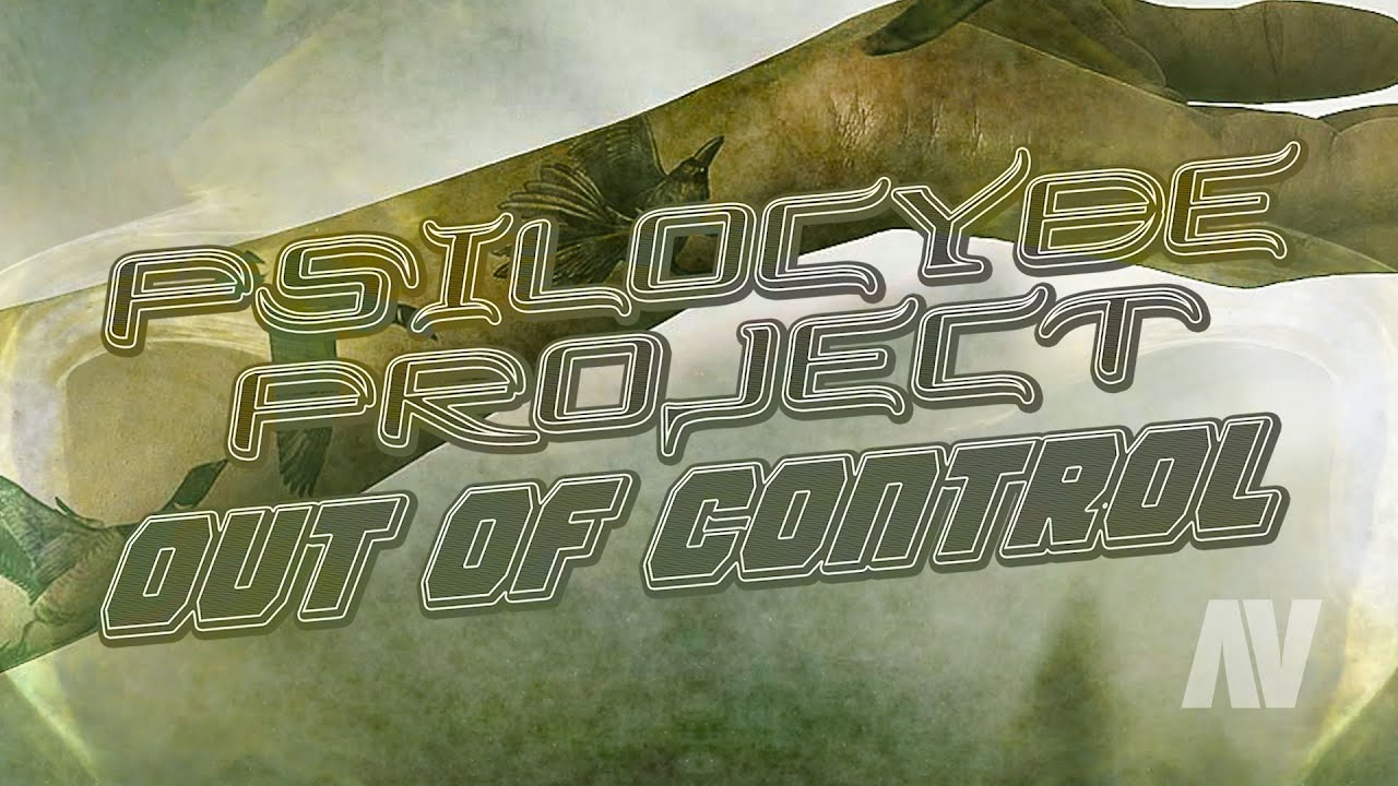 Psilocybe Project ~ OUT OF CONTROL - YouTube