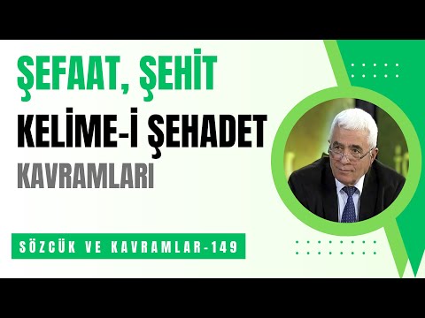 ŞEFAAT, ŞEHİT, KELİME-İ ŞEHADET KAVRAMLARI