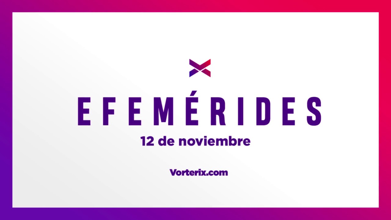 Efemérides - 12 de noviembre - YouTube