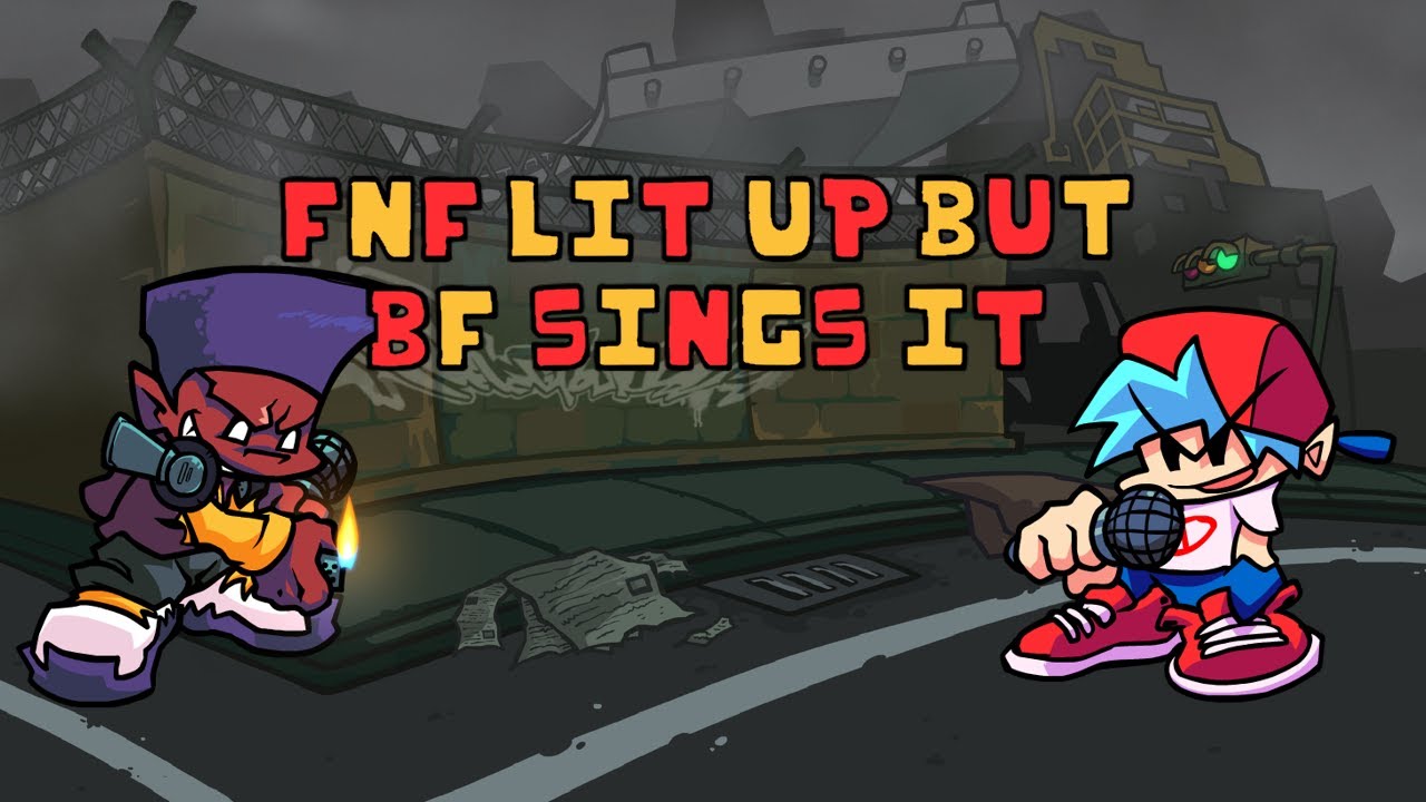 FNF Lit-Up But BF Sings It - YouTube