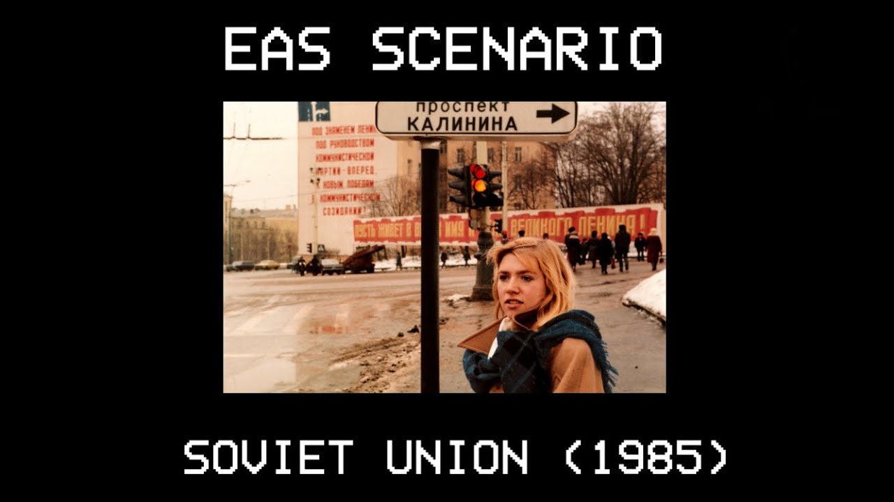 EAS Scenario MOCK: Soviet Union (1985) - YouTube