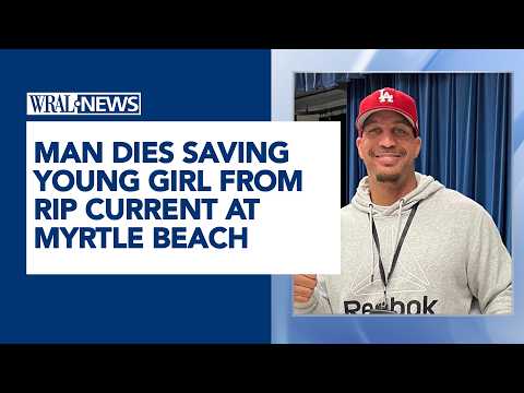 Man dies saving young girl from rip current at Myrtle Beach