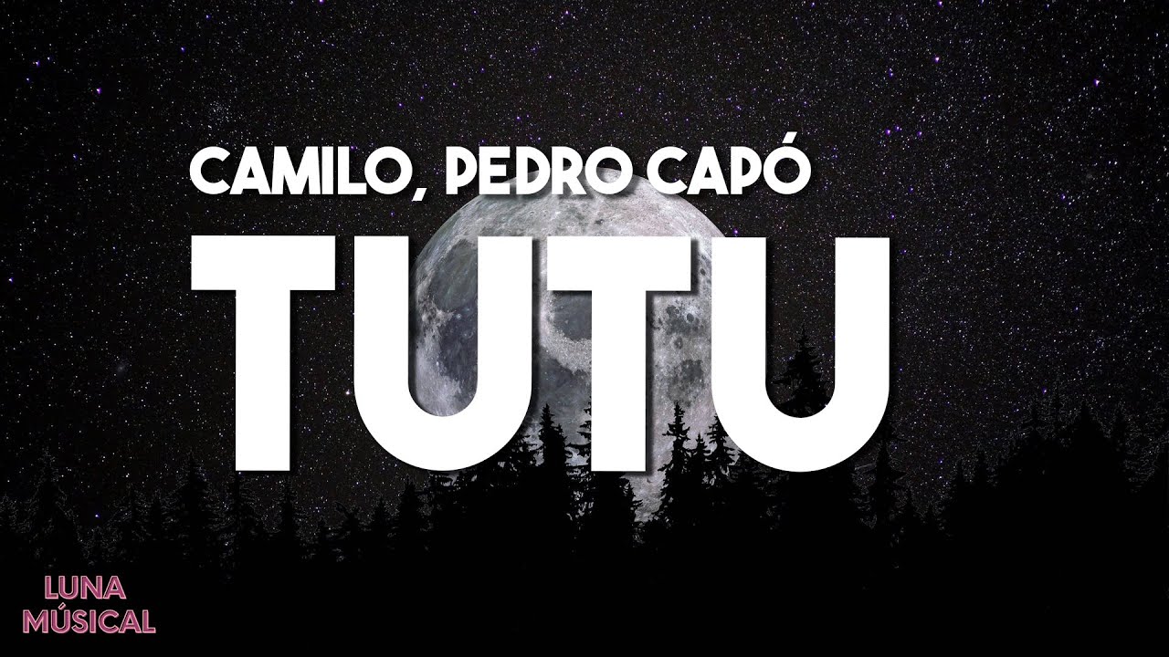 🌝 Camilo & Pedro Capó - Tutu (Lyrics/Letra) - YouTube