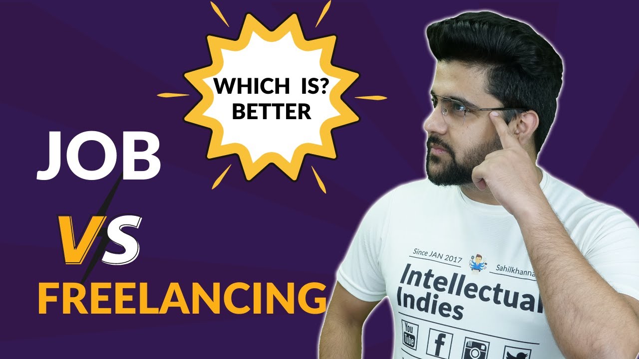 Job VS Freelancing: Which one is better? - YouTube