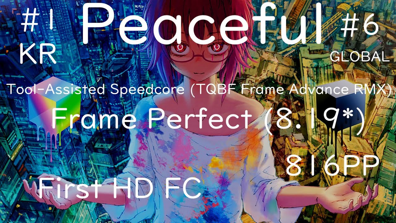 Peaceful | Tool-Assisted Speedcore (TQBF Frame Advance RMX) Frame ...