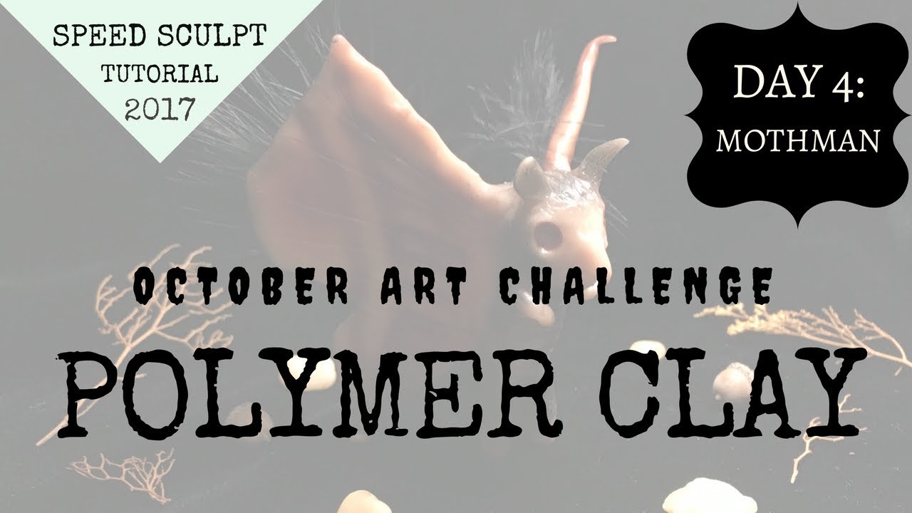 October Art Challenge 2017 | VIDEO 5: Day 4 'Mothman' | Speed Sculpt ...