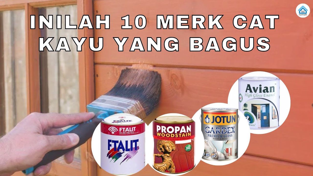 Furniture Aman Dengan 10 Merk Cat Kayu Yang Bagus Dan Tahan Lama - YouTube