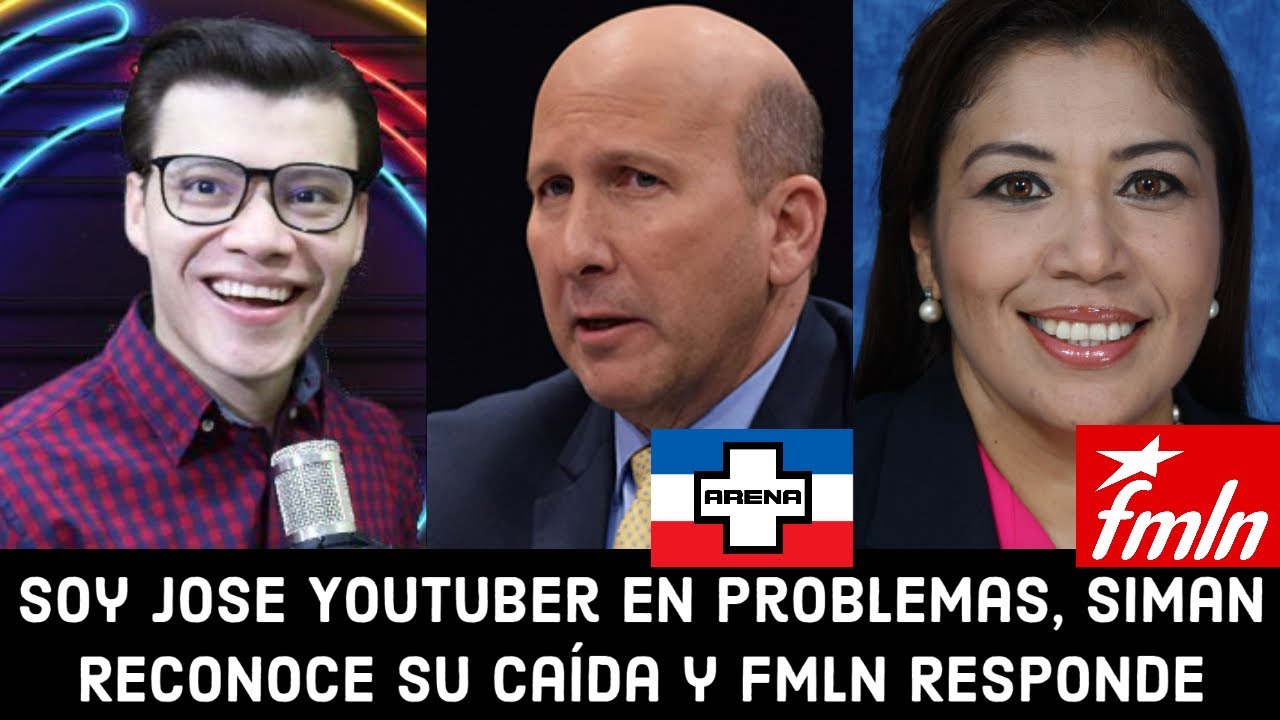 Soy Jose Youtuber En Problemas, Siman Reconoce Su Caída y FMLN Responde ...