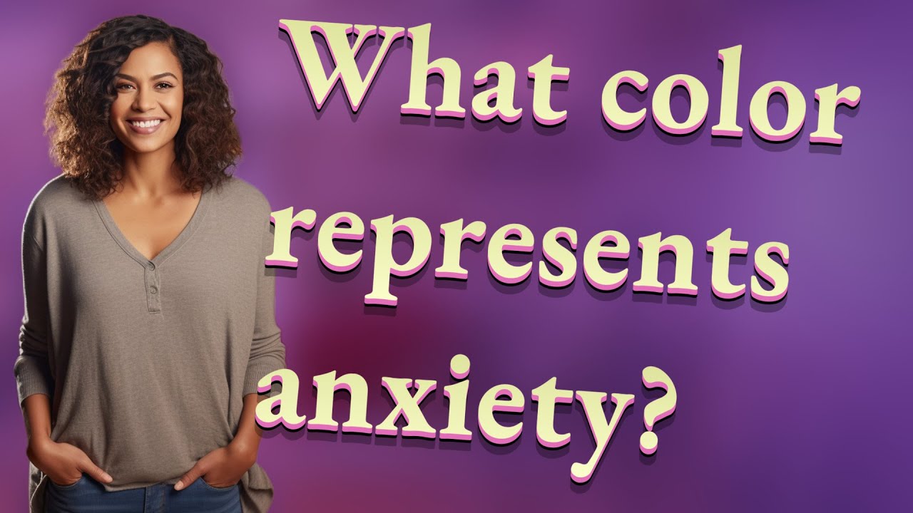 What color represents anxiety? - YouTube