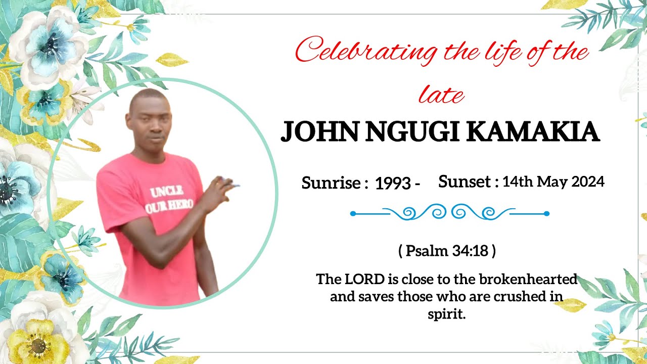 CELEBRATING THE LIFE OF THE LATE JOHN NGUGI KAMAKIA [ 1993 -2024 ...