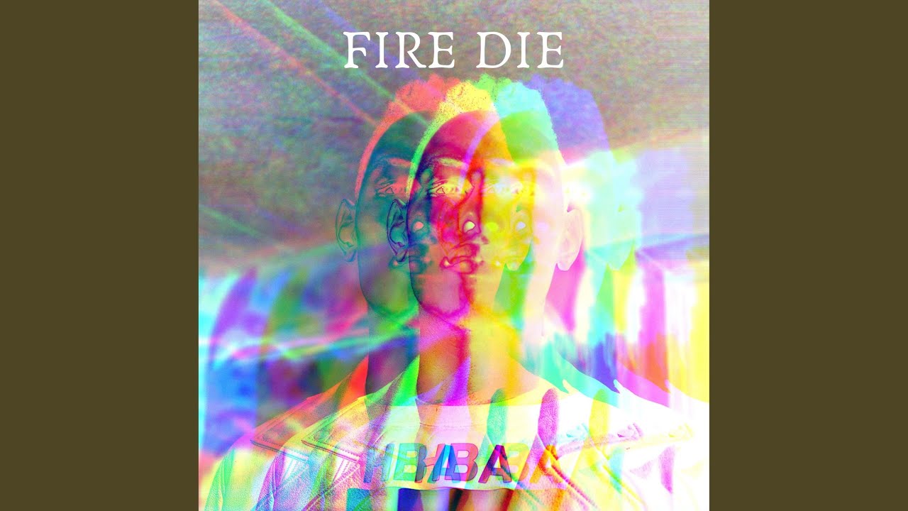 Fire DIE - YouTube