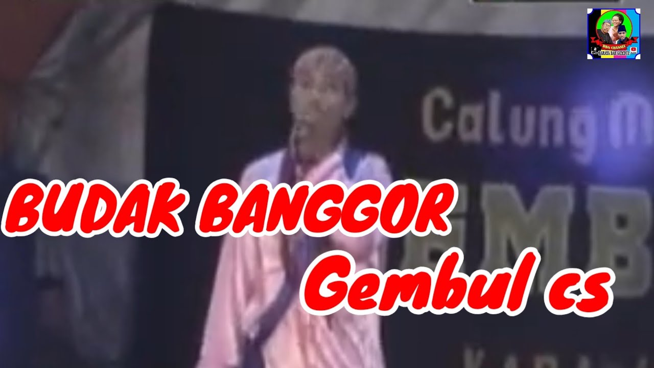 CALUNG GEMBUL CS "BUDAK BANGOR"VOC KANG RAHMAT//BBG CHANNEL - YouTube