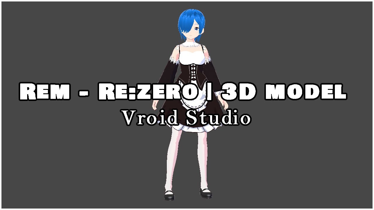 Rem - Re Zero | 3D Model | Vroid Studio | Animations - YouTube
